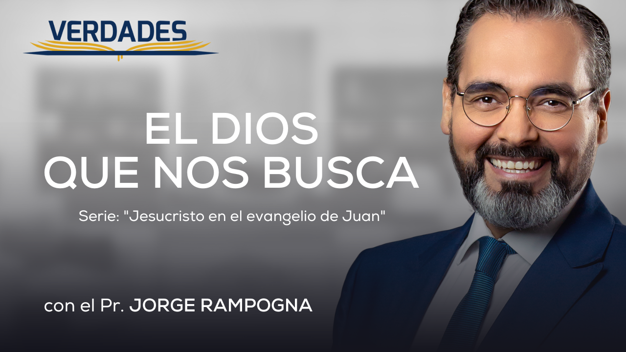 Verdades | EL DIOS QUE NOS BUSCA - Nuevo Tiempo