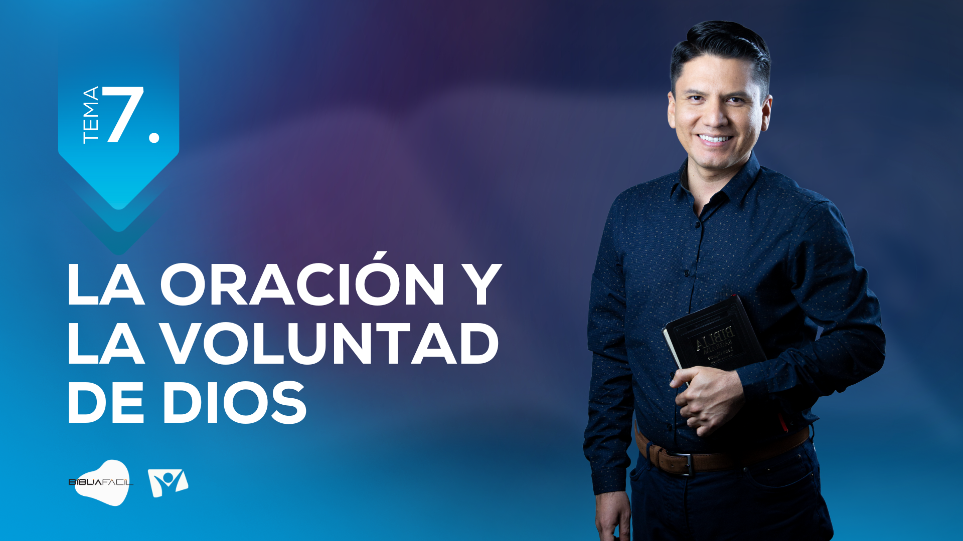 Tema 7: La Oración y la voluntad de Dios - Biblia Fácil - Serie "¿Dios me oye?" - Nuevo Tiempo