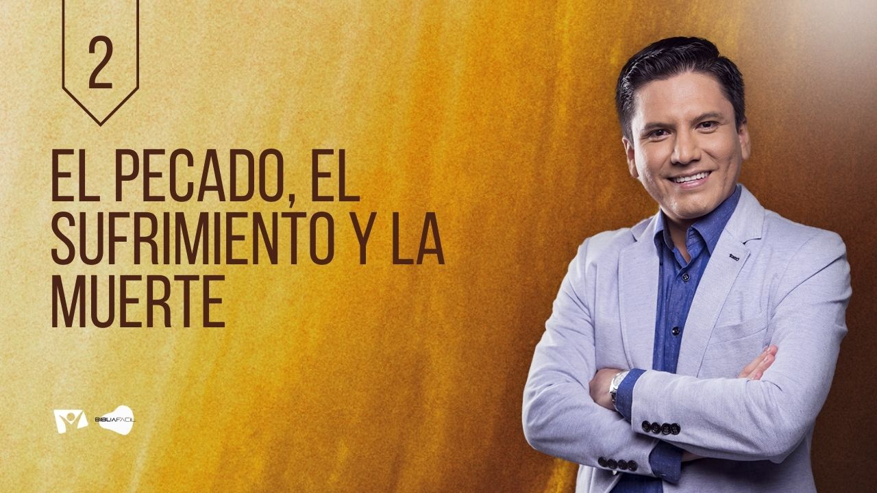 Biblia Facil - Pr. Joel Flores – El Pecado, sufrimiento y muerte - Tema 2 – Serie “La Cura del ...